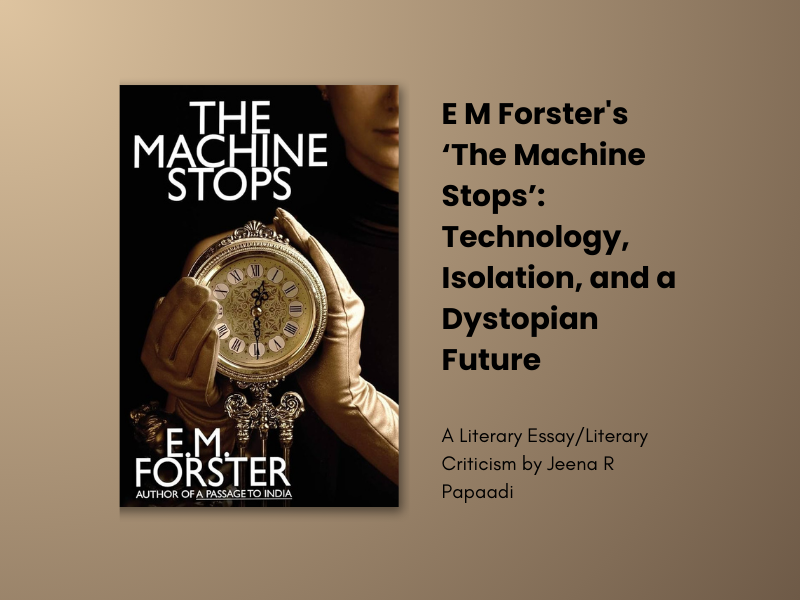 E M Forster’s ‘The Machine Stops’: Technology, Isolation, and a ...